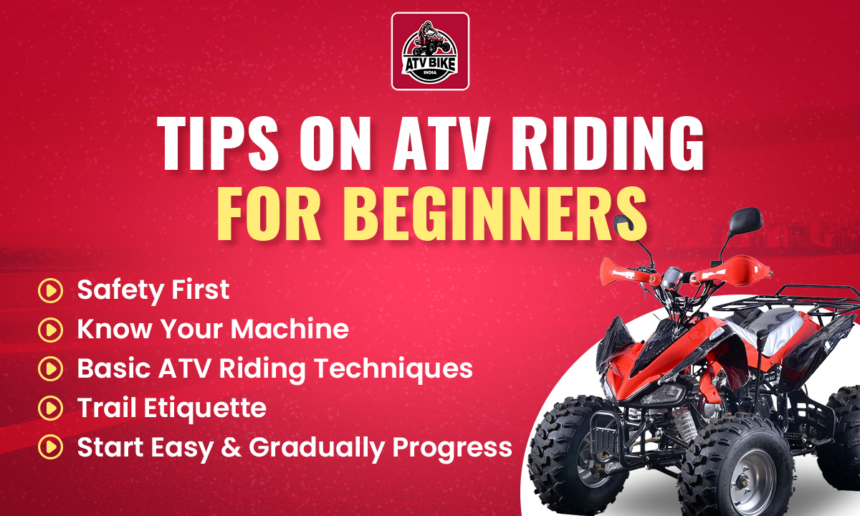 ATV Riding Tips for Beginners | ATV Bike India