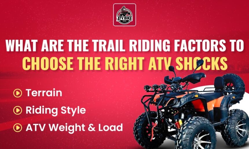 Choose the Best ATV Shocks for Trail Riding